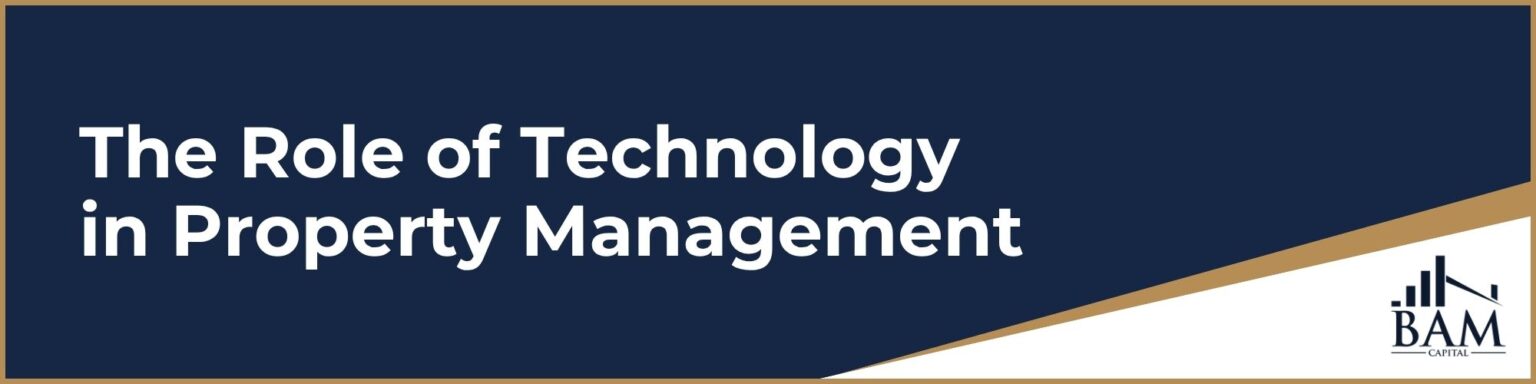 The role of technology in property management - BAM Capital