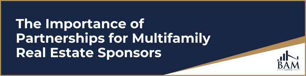 The importance of partnerships for multifamily real estate sponsors ...